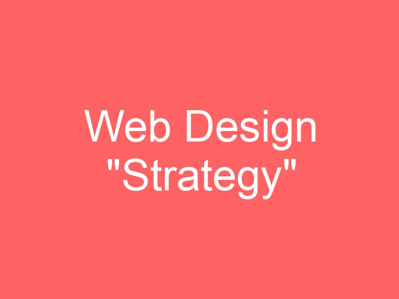 Web Design "Strategy" - TJ Kelly